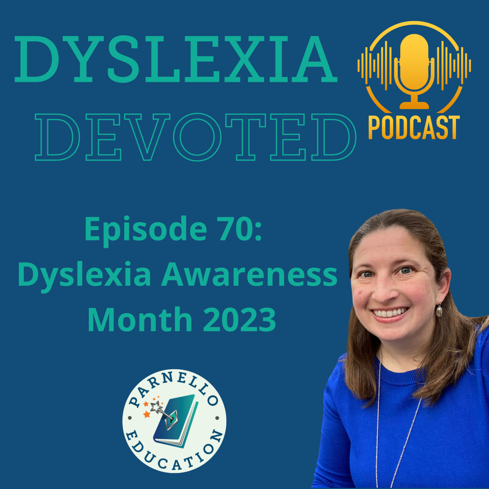Ep. 70 Dyslexia Awareness Month 2023 - Parnello Education Services